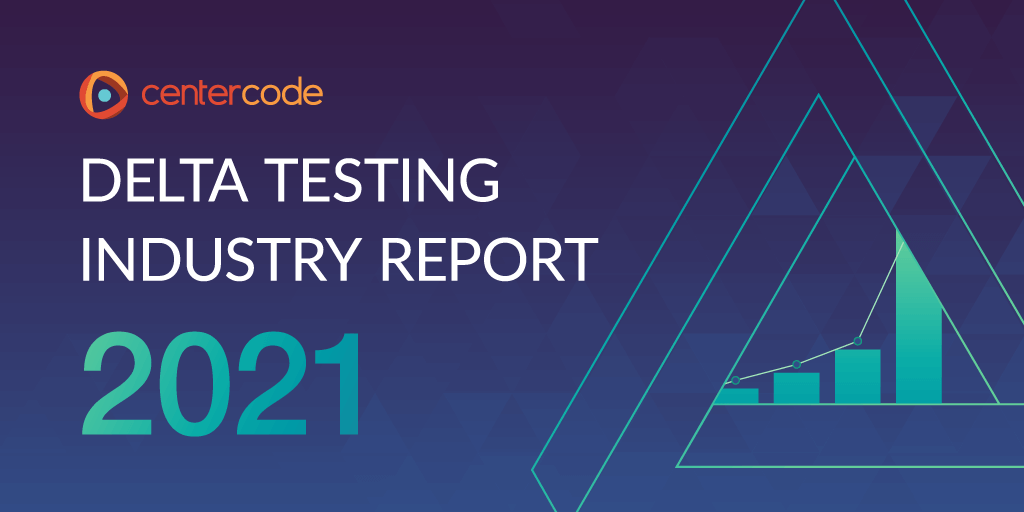 Delta Testing Industry Report 2021, by Centercode