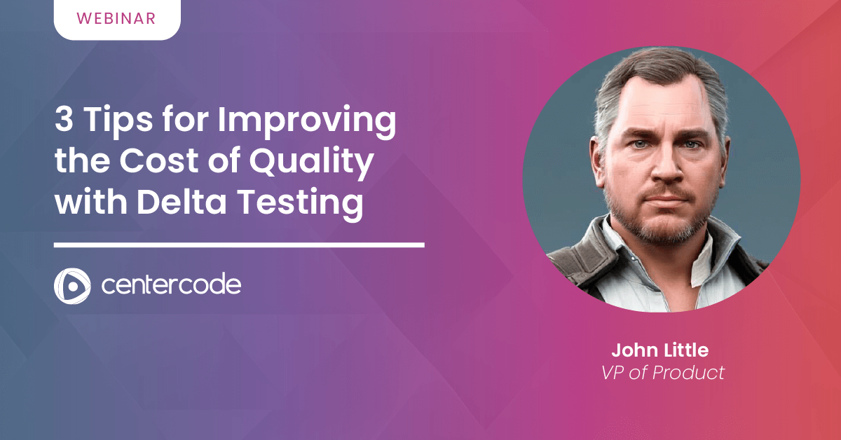 3 Tips for Improving the Cost of Quality with Delta Testing - Webinar ...