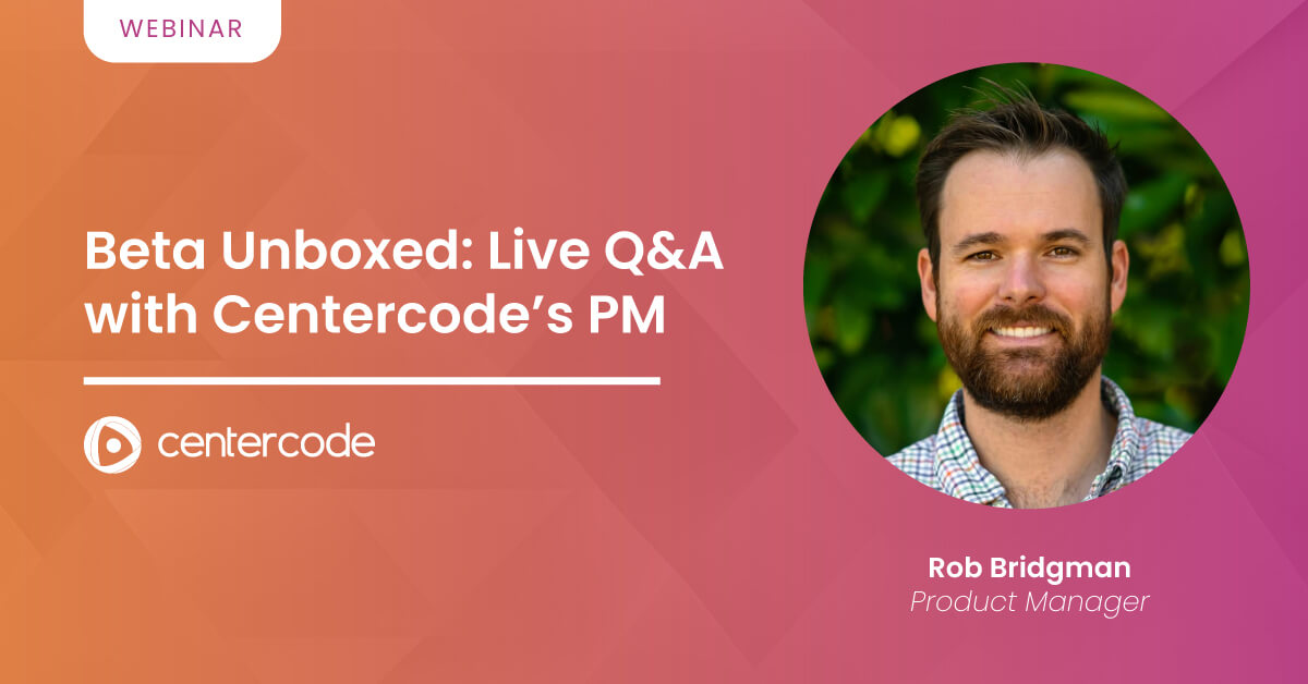 Beta Unboxed: Live Demo and Q&A with Centercode's PM - Webinar | Centercode